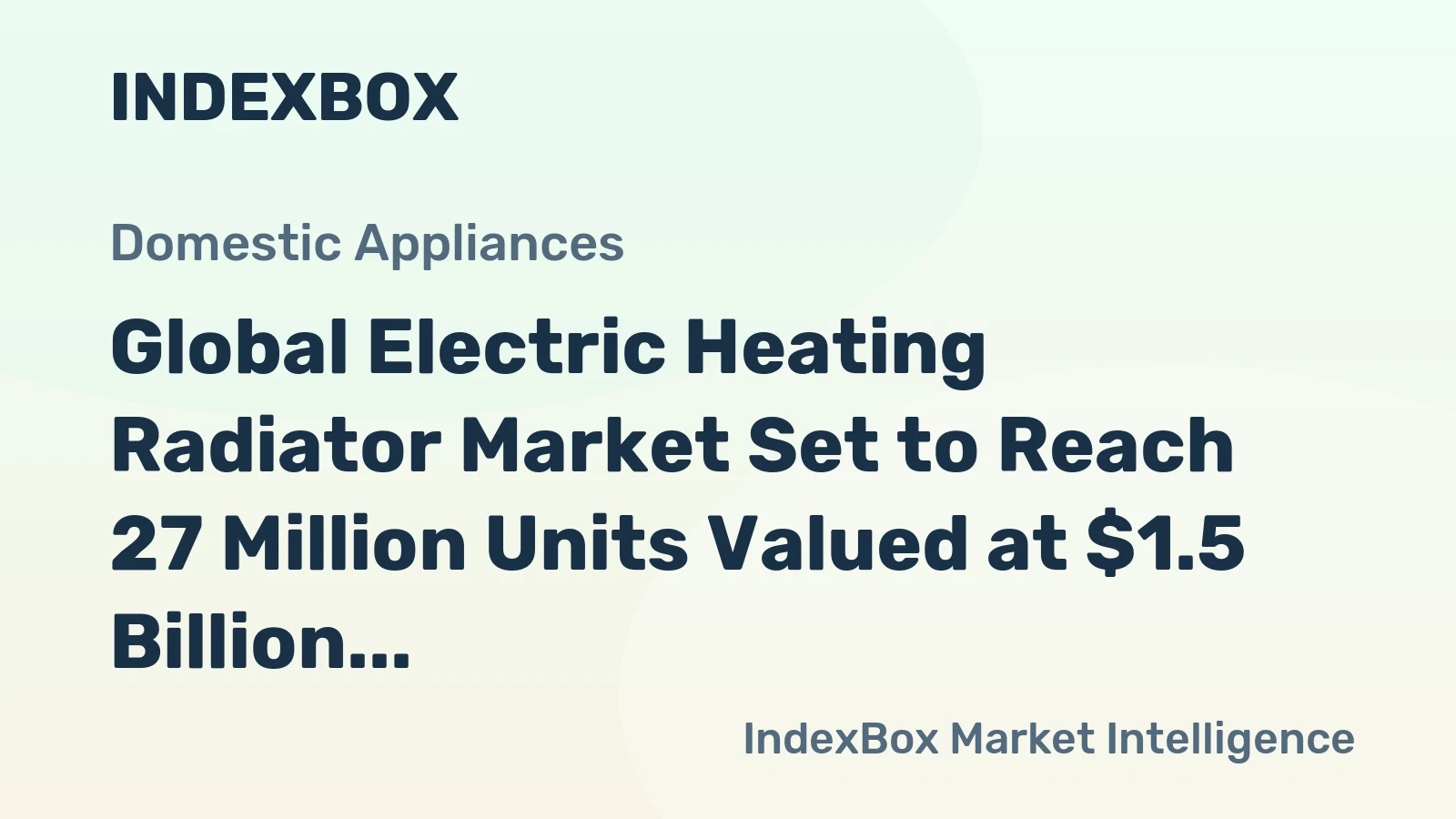 Global Electric Heating Radiator Market Set to Reach 27 Million Units Valued at $1.5 Billion