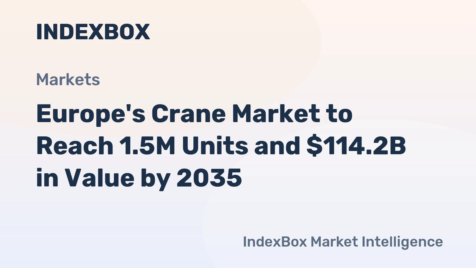 Europe's Crane Market to Reach 1.5M Units and $114.2B in Value by 2035