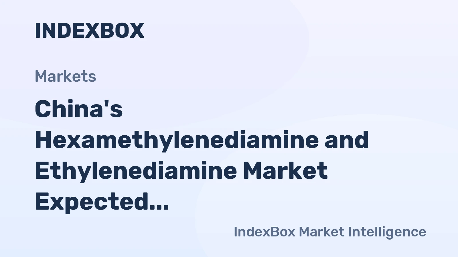 China's Hexamethylenediamine and Ethylenediamine Market Expected to Grow at +0.1% CAGR Over Next Decade