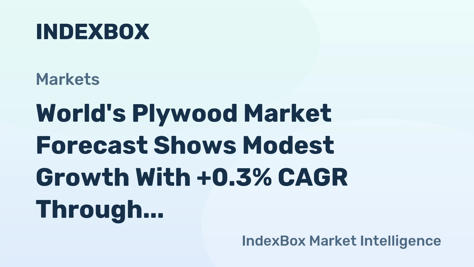 World's Plywood Market Forecast Shows Modest Growth With +0.3% CAGR Through 2035
