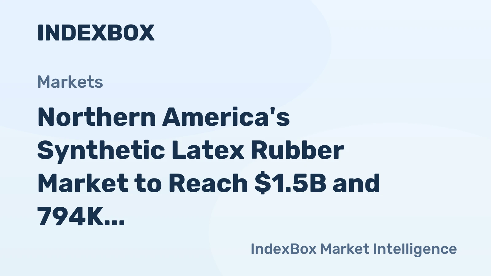 Northern America's Synthetic Latex Rubber Market to Reach $1.5B and 794K Tons by 2035