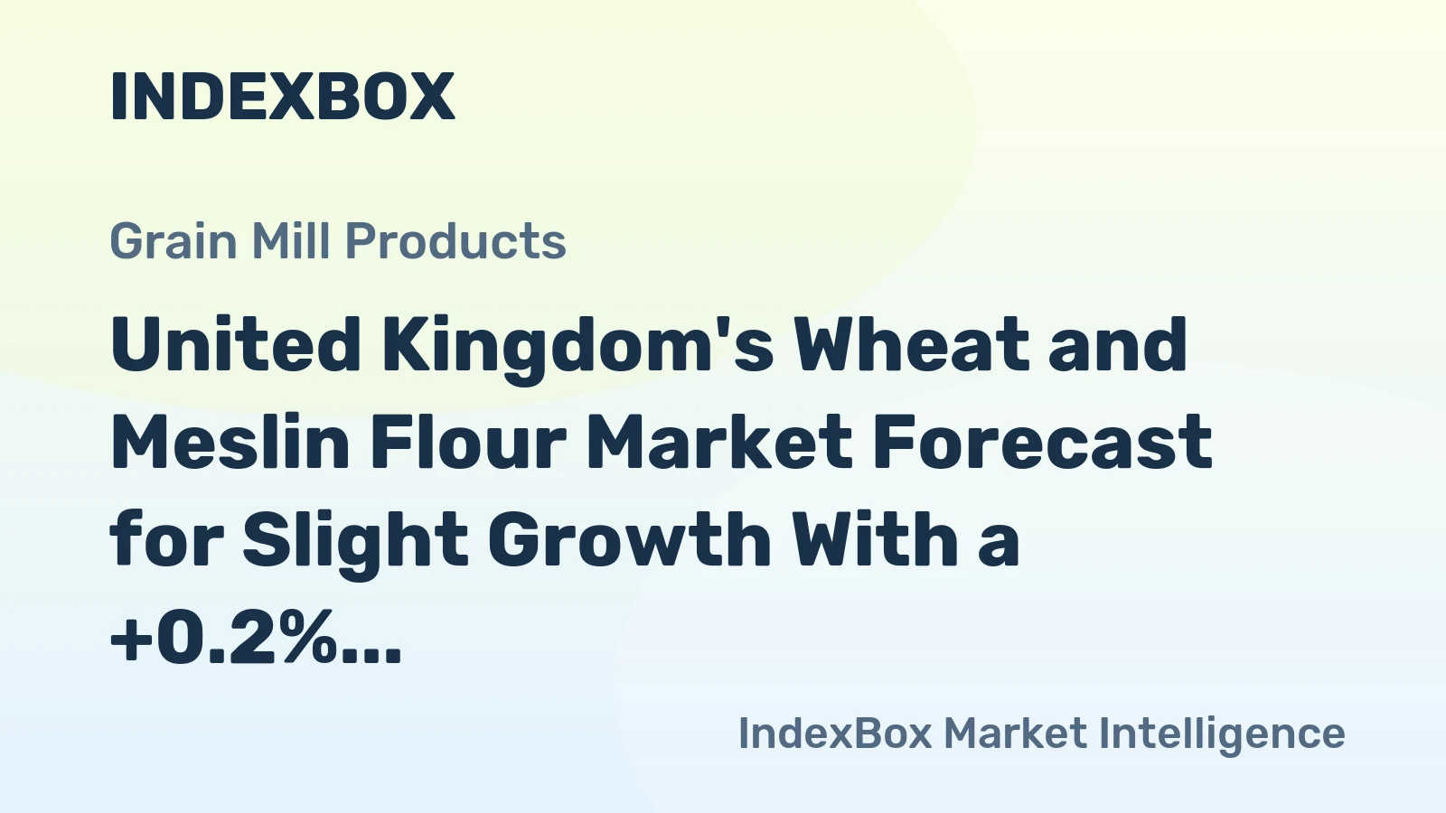 United Kingdom's Wheat and Meslin Flour Market Forecast for Slight Growth With a +0.2% Volume CAGR
