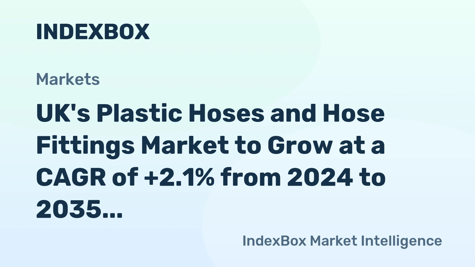 UK's Plastic Hoses and Hose Fittings Market to Grow at a CAGR of +2.1% from 2024 to 2035, Reaching $8B by 2035