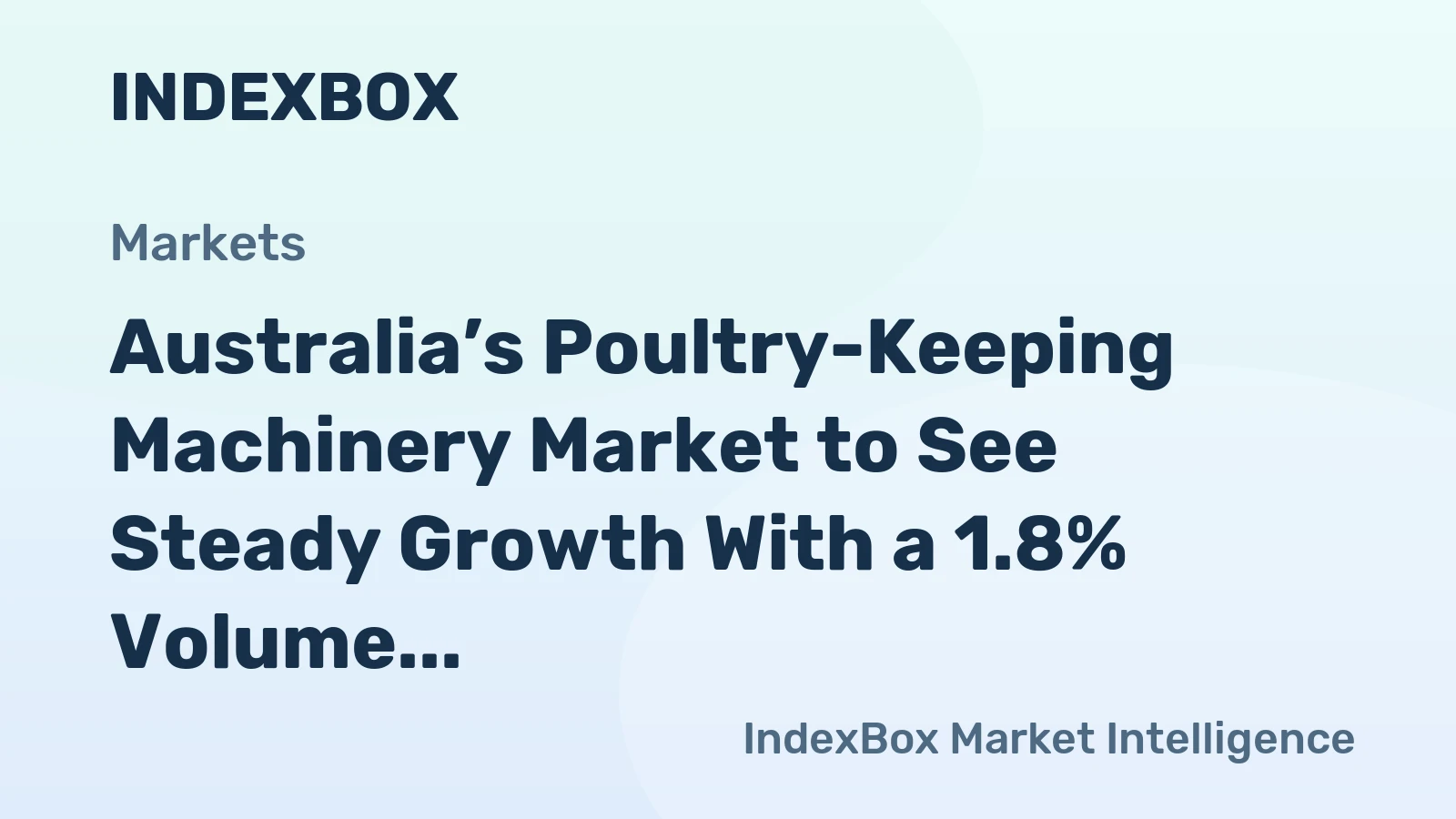 Australia’s Poultry-Keeping Machinery Market to See Steady Growth With a 1.8% Volume CAGR