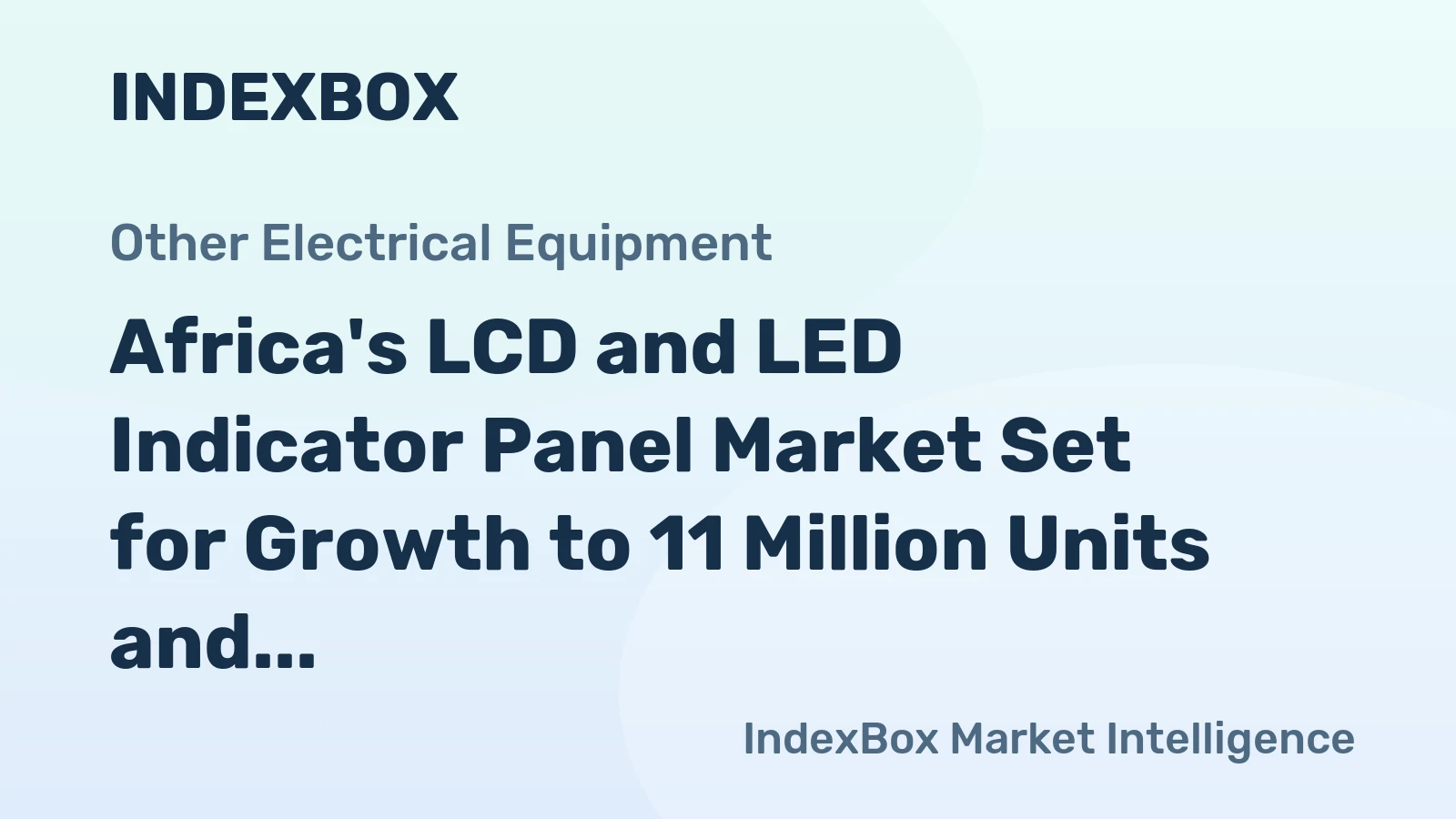 Africa's LCD and LED Indicator Panel Market Set for Growth to 11 Million Units and $513 Million