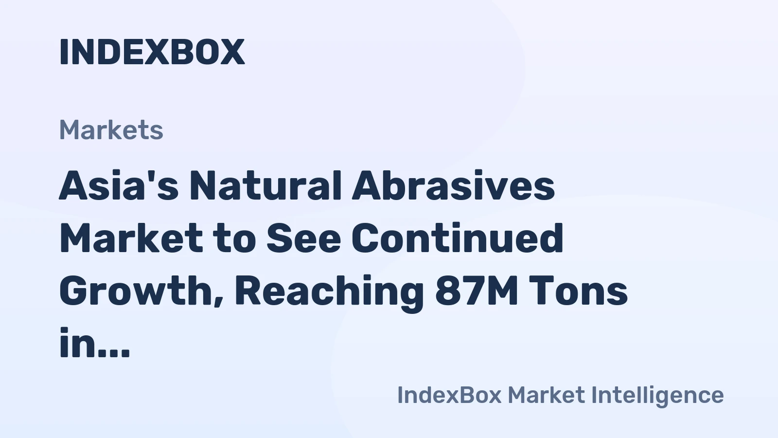 Asia's Natural Abrasives Market to See Continued Growth, Reaching 87M Tons in Volume and $19.4B in Value by 2035