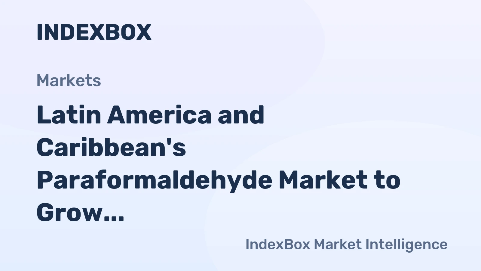 Latin America and Caribbean's Paraformaldehyde Market to Grow at a CAGR of +1.7% Over the Next Decade