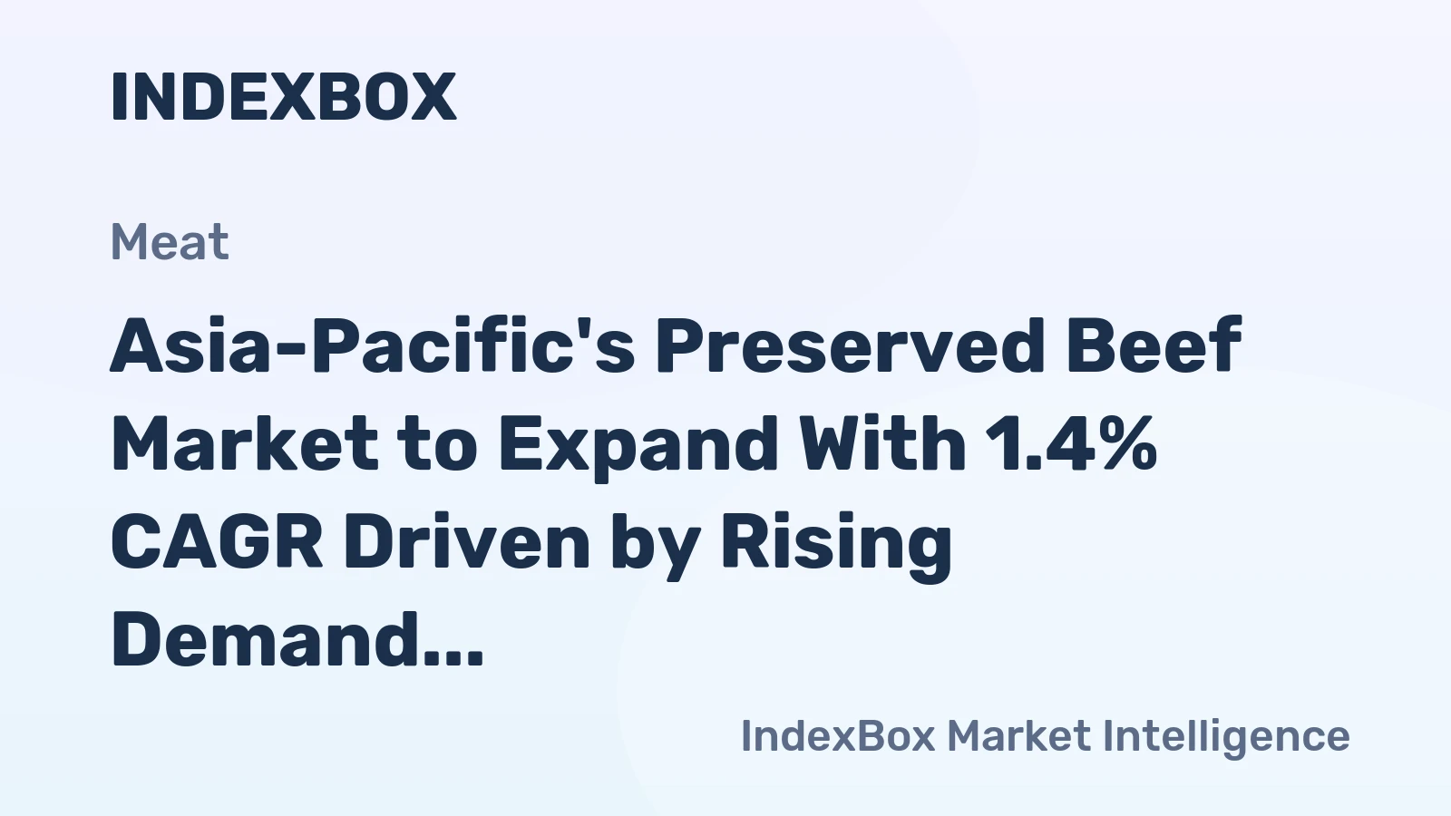 Asia-Pacific's Preserved Beef Market to Expand With 1.4% CAGR Driven by Rising Demand