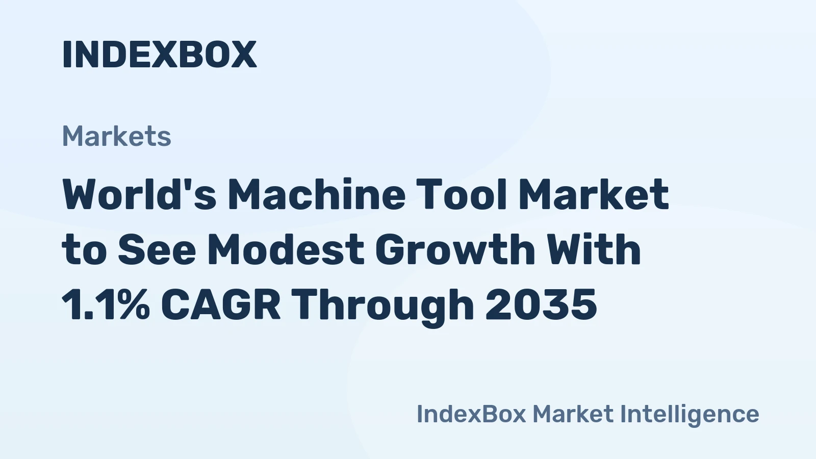 World's Machine Tool Market to See Modest Growth With 1.1% CAGR Through 2035