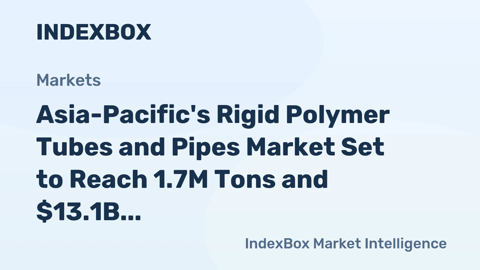 Asia-Pacific's Rigid Polymer Tubes and Pipes Market Set to Reach 1.7M Tons and $13.1B by 2035