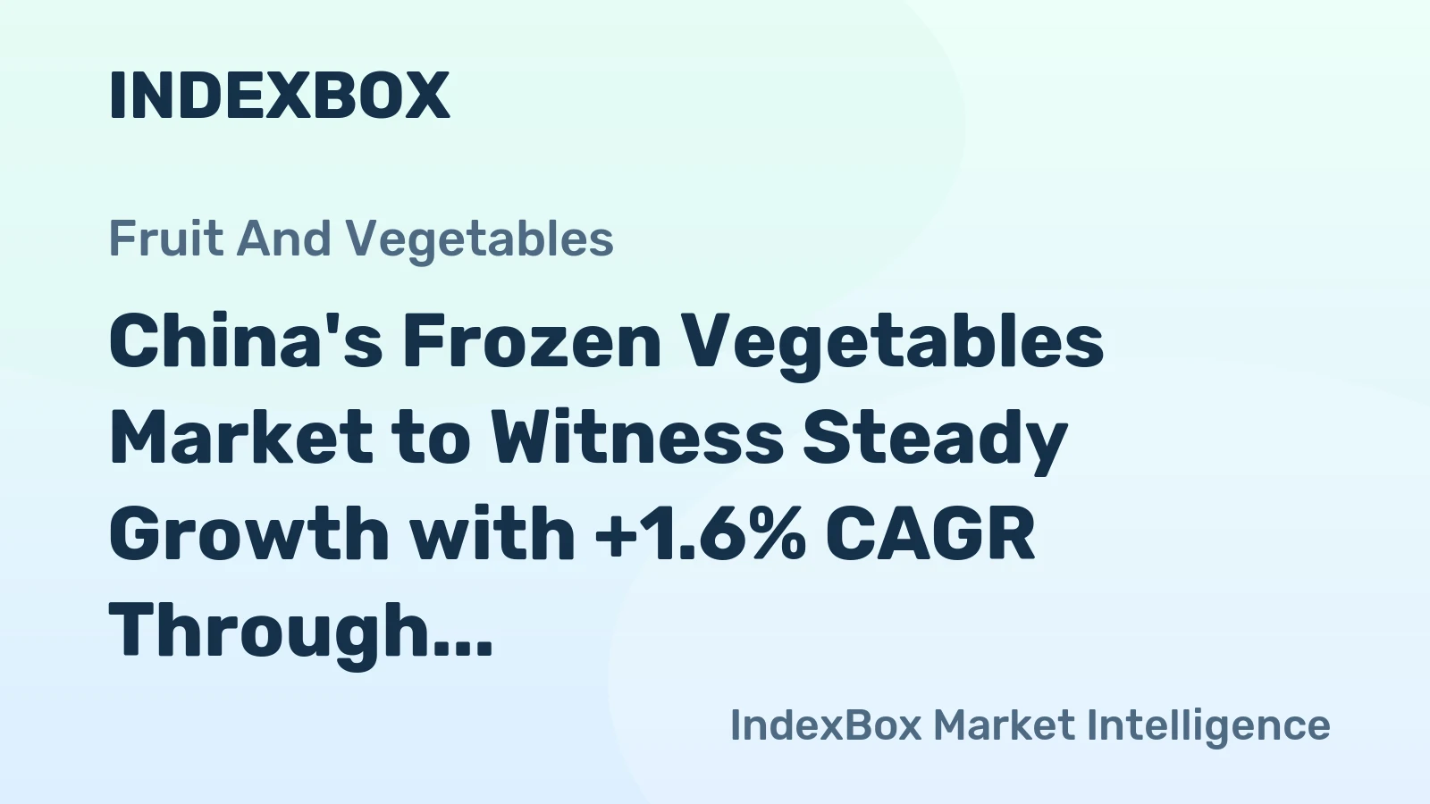 China's Frozen Vegetables Market to Witness Steady Growth with +1.6% CAGR Through 2035, Reaching $9.7B in Value