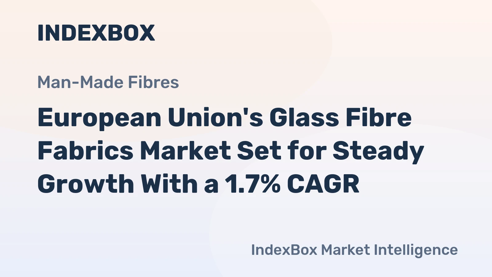 European Union's Glass Fibre Fabrics Market Set for Steady Growth With a 1.7% CAGR
