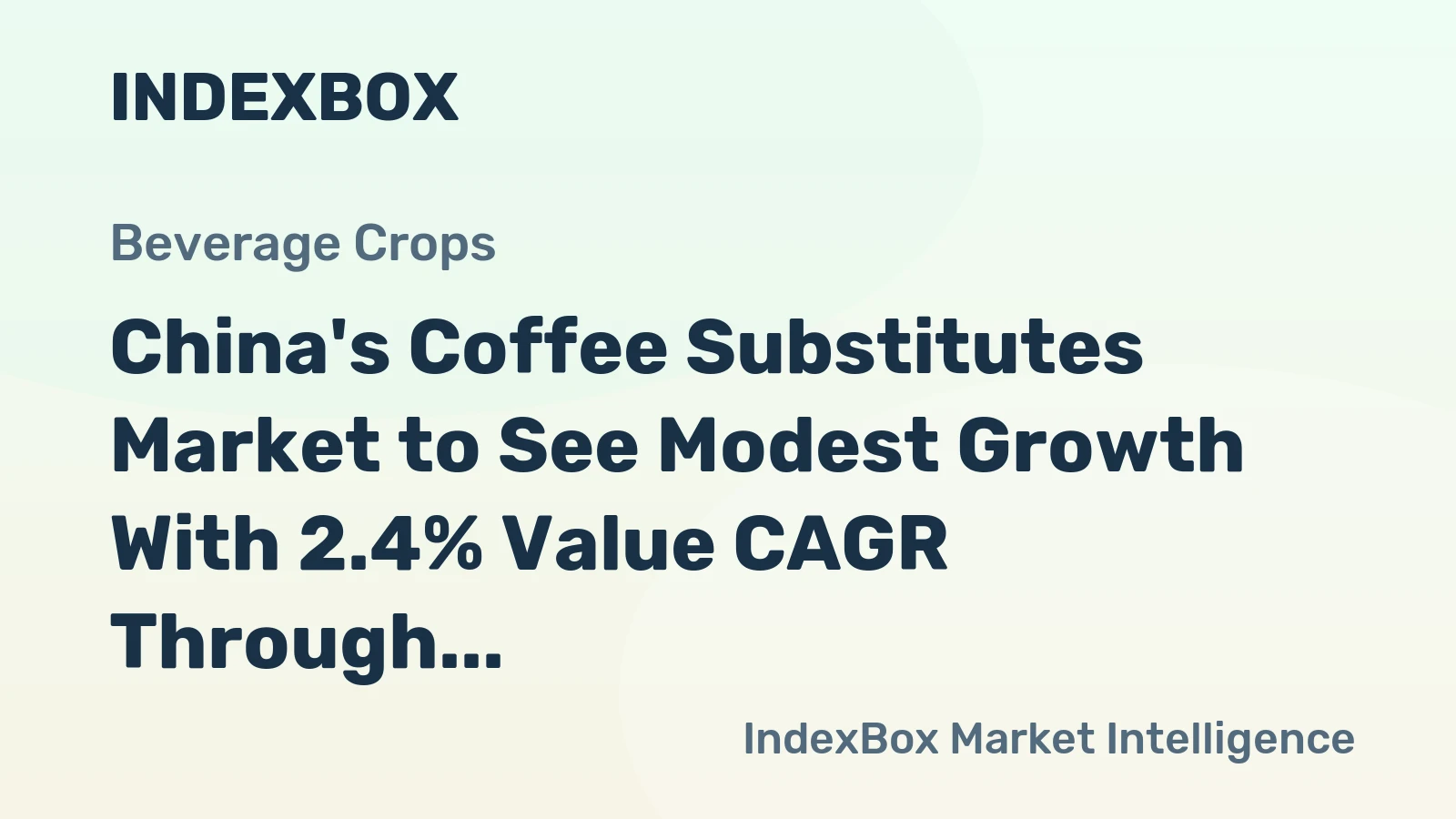China's Coffee Substitutes Market to See Modest Growth With 2.4% Value CAGR Through 2035