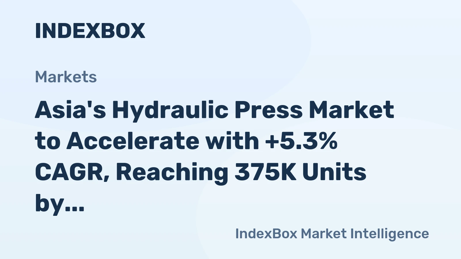 Asia's Hydraulic Press Market to Accelerate with +5.3% CAGR, Reaching 375K Units by 2035