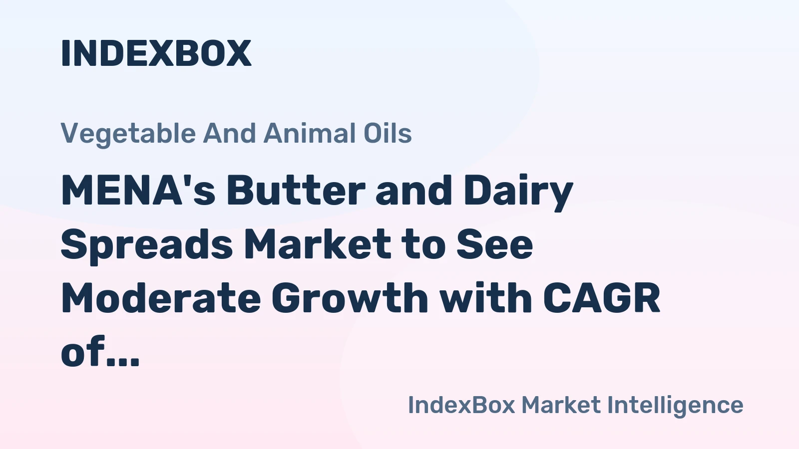 MENA's Butter and Dairy Spreads Market to See Moderate Growth with CAGR of +0.4%