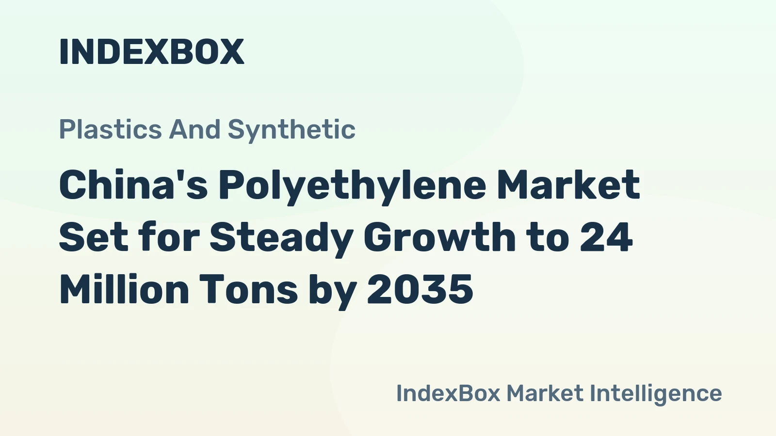 China's Polyethylene Market Set for Steady Growth to 24 Million Tons by 2035