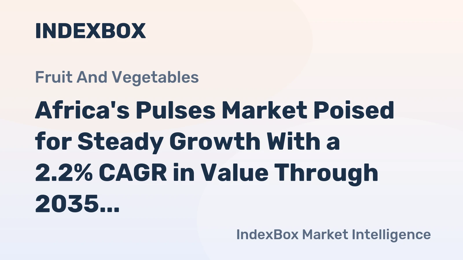 Africa's Pulses Market Poised for Steady Growth With a 2.2% CAGR in Value Through 2035