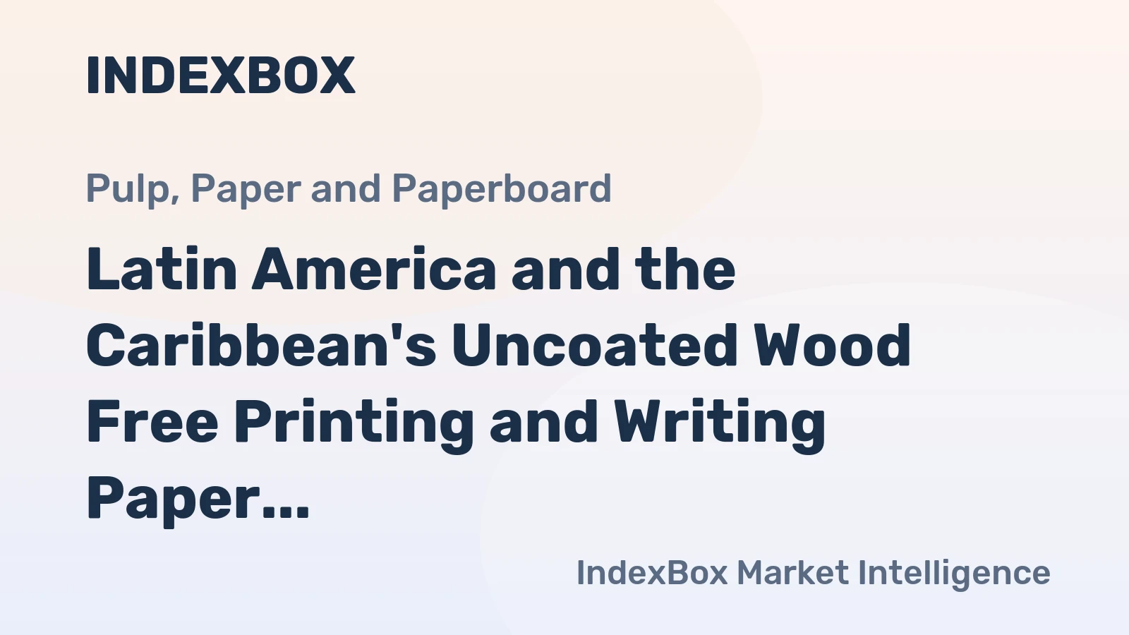 Latin America and the Caribbean's Uncoated Wood Free Printing and Writing Paper Market to Reach 2.8M tons and $3.8B by 2035
