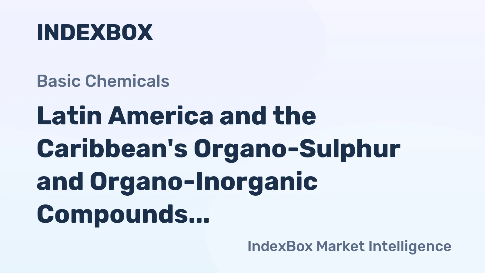 Latin America and the Caribbean's Organo-Sulphur and Organo-Inorganic Compounds Market to Surge with Market Volume Reaching 1.1M tons and Market Value at $8.1B by 2035
