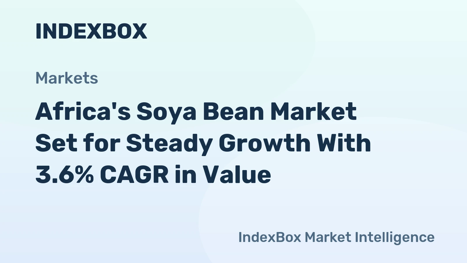 Africa's Soya Bean Market Set for Steady Growth With 3.6% CAGR in Value