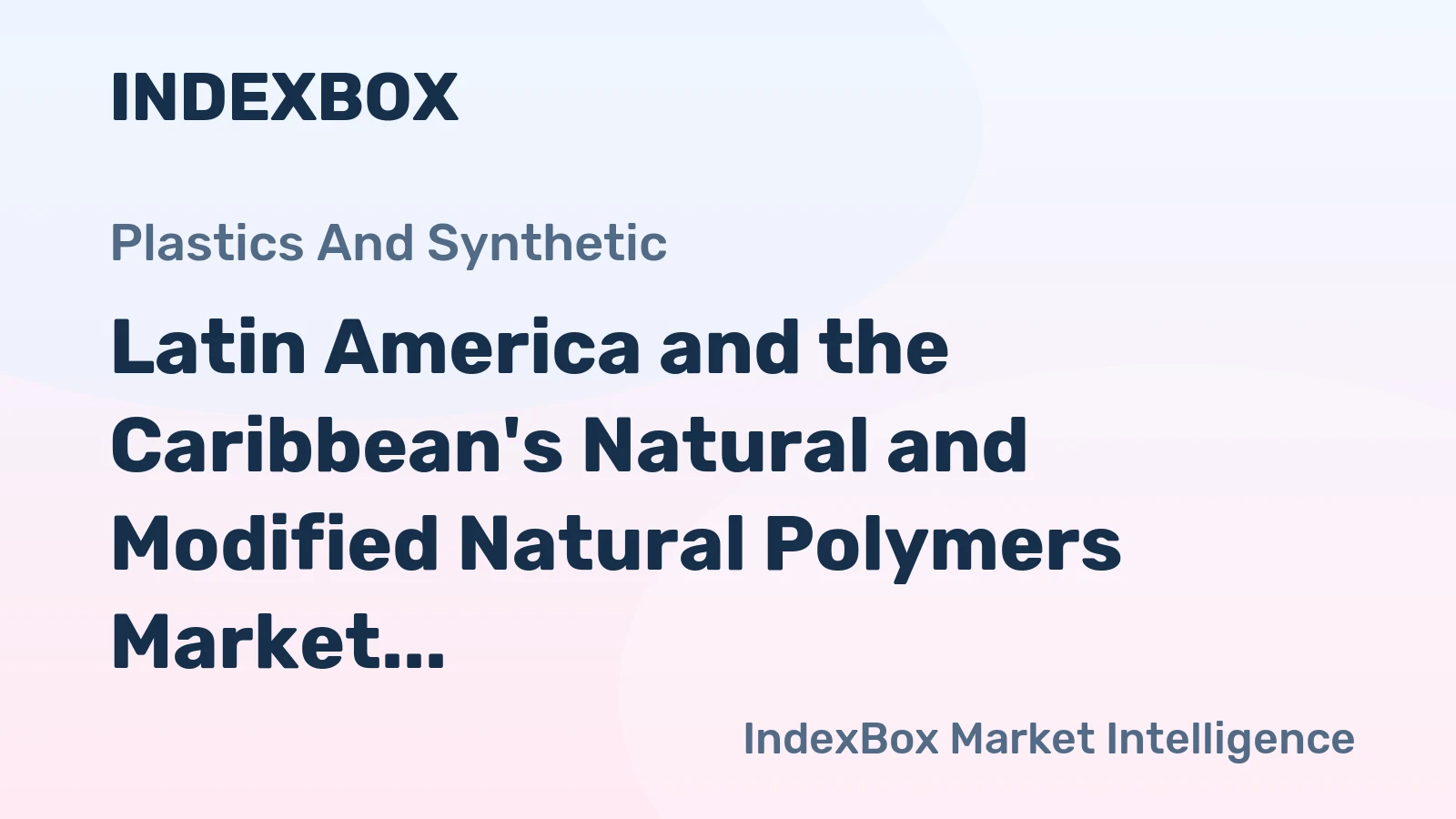 Latin America and the Caribbean's Natural and Modified Natural Polymers Market to Exhibit Moderate Growth with a CAGR of +2.4% from 2024 to 2035