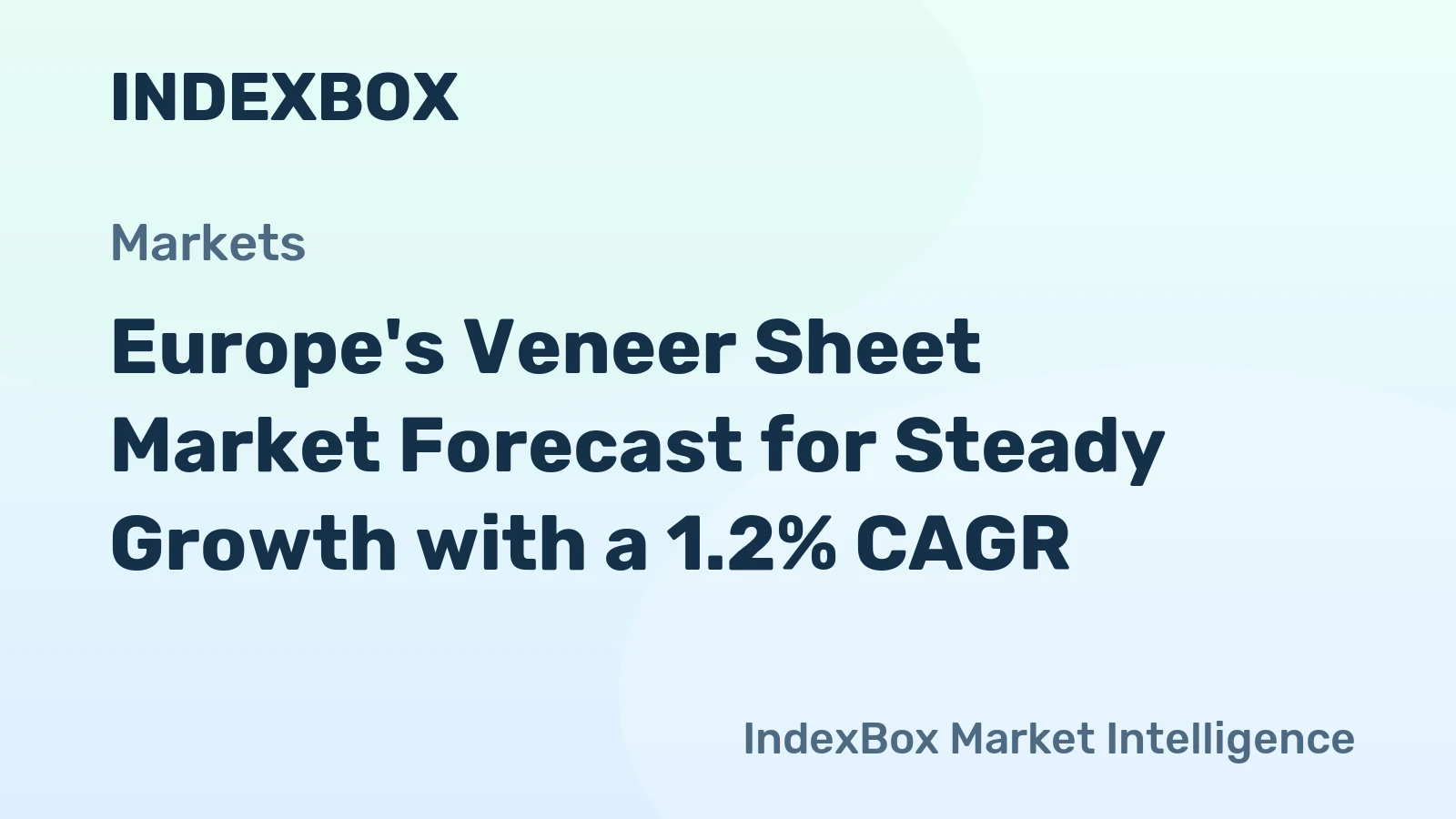 Europe's Veneer Sheet Market Forecast for Steady Growth with a 1.2% CAGR