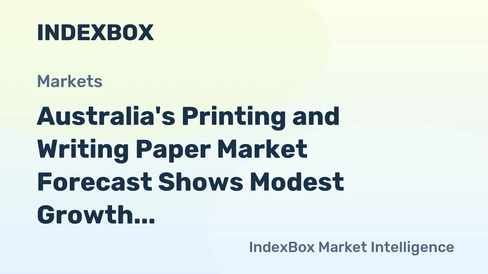 Australia's Printing and Writing Paper Market Forecast Shows Modest Growth With a 1.8% Value CAGR
