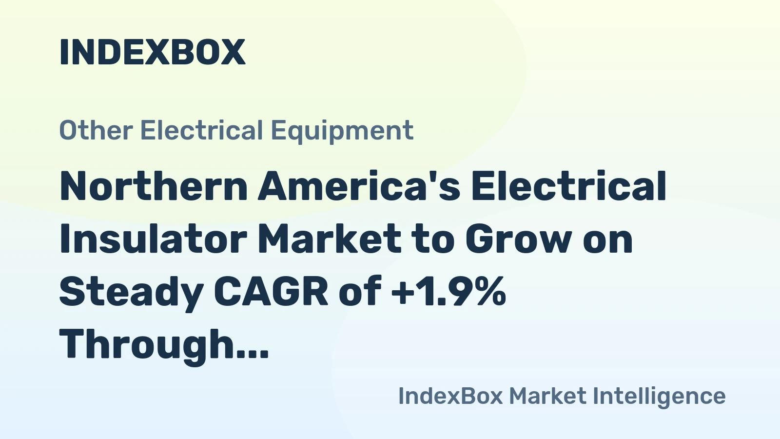 Northern America's Electrical Insulator Market to Grow on Steady CAGR of +1.9% Through 2035