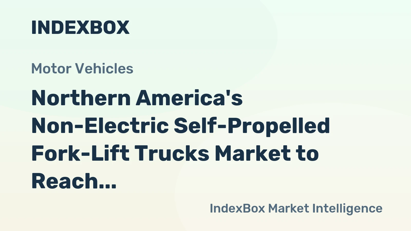 Northern America's Non-Electric Self-Propelled Fork-Lift Trucks Market to Reach 135K Units and $6.6B by 2035