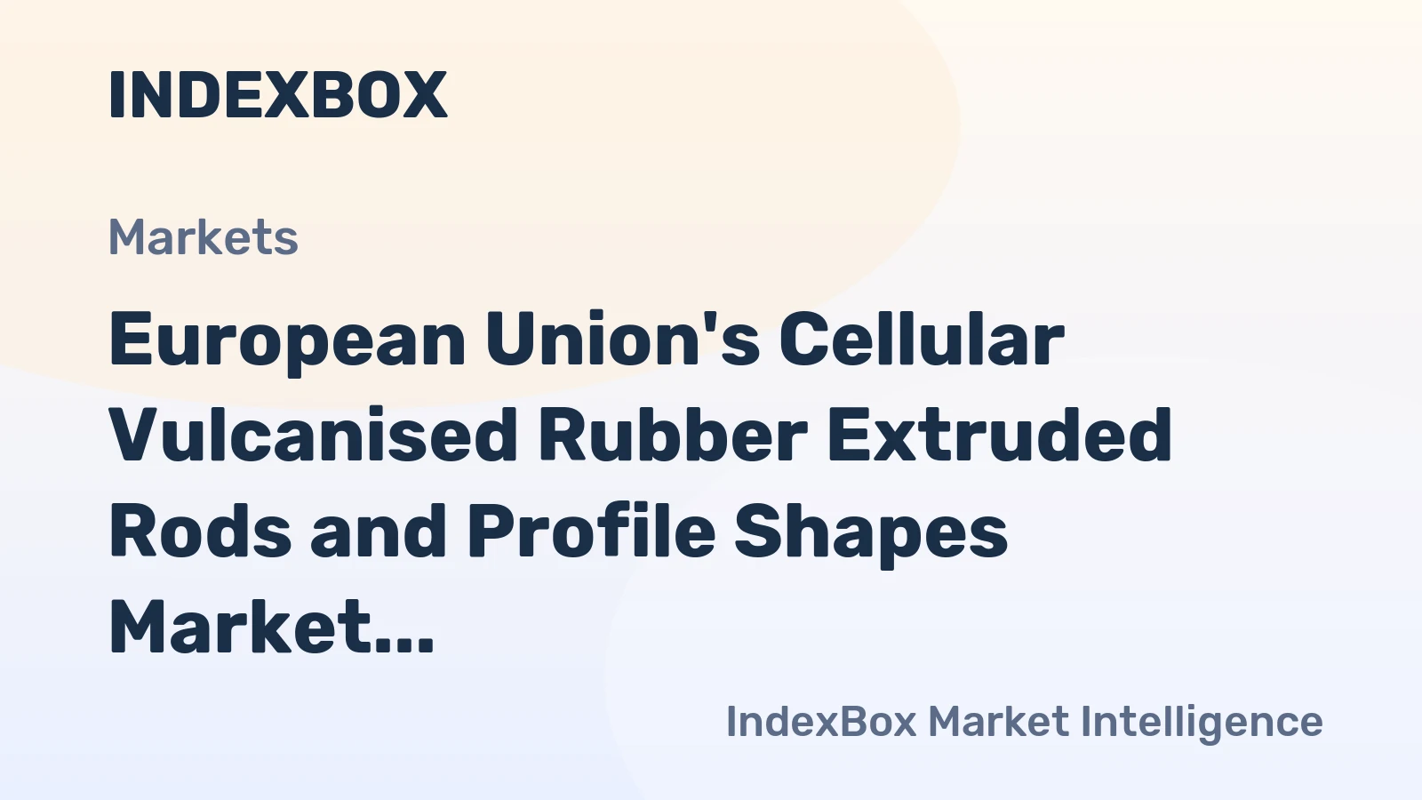 European Union's Cellular Vulcanised Rubber Extruded Rods and Profile Shapes Market to Reach 118K Tons and $1.6B by 2035