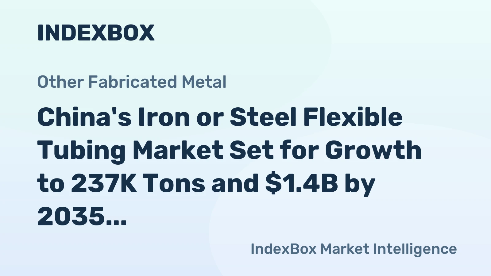 China's Iron or Steel Flexible Tubing Market Set for Growth to 237K Tons and $1.4B by 2035