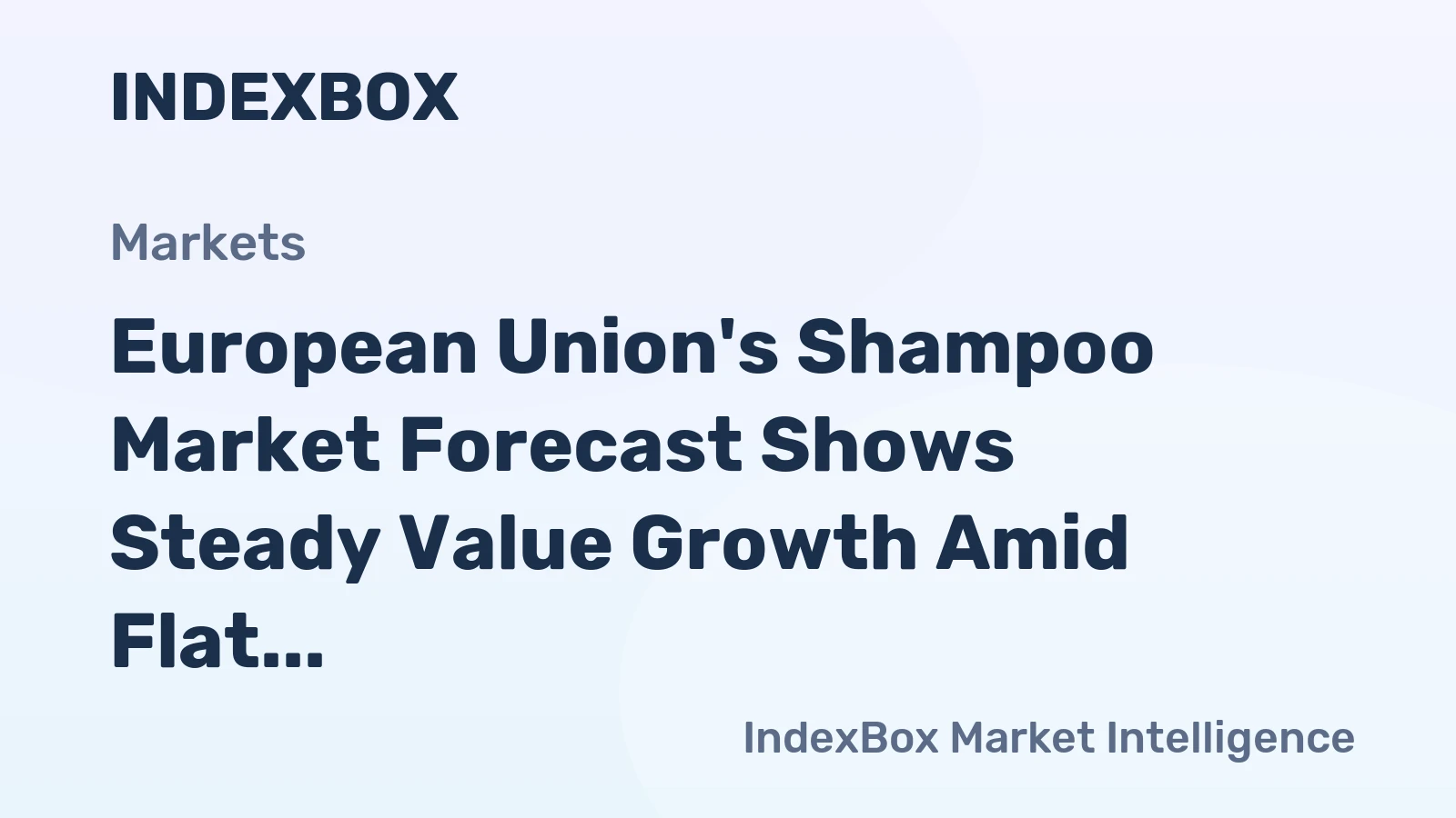 European Union's Shampoo Market Forecast Shows Steady Value Growth Amid Flat Volume Trend