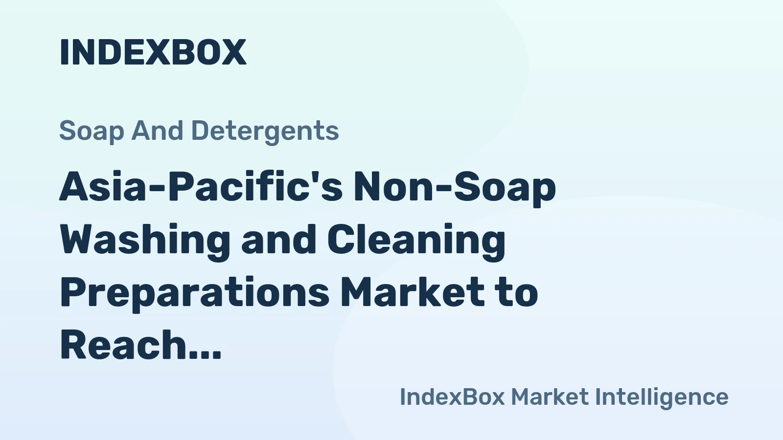 Asia-Pacific's Non-Soap Washing and Cleaning Preparations Market to Reach 86M Tons and $149.9B by 2035