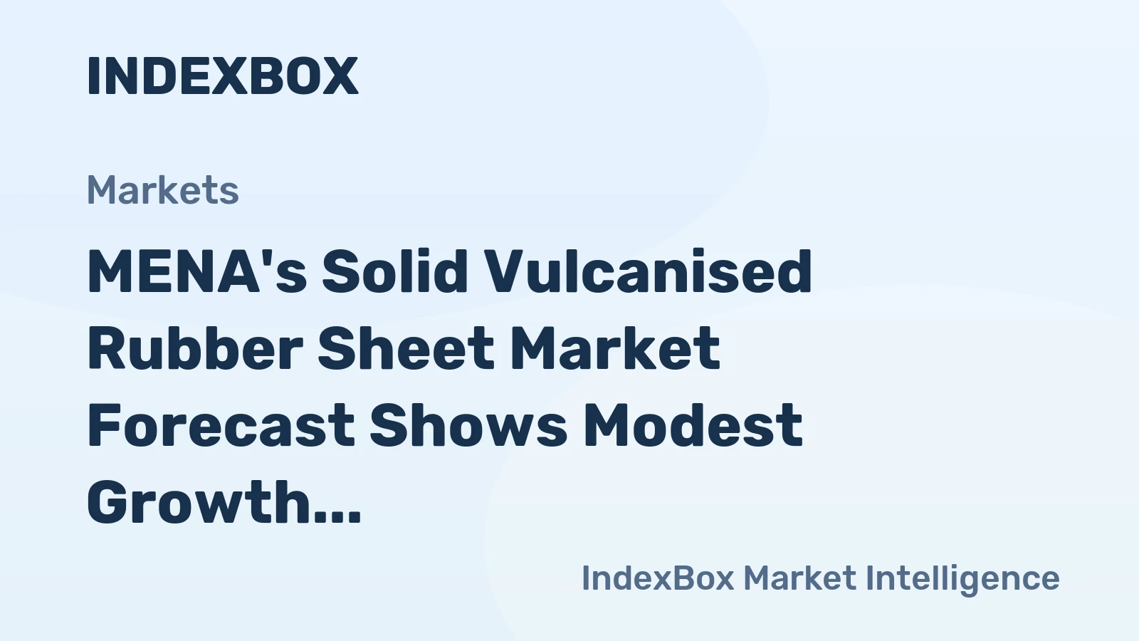 MENA's Solid Vulcanised Rubber Sheet Market Forecast Shows Modest Growth with +0.9% Volume CAGR