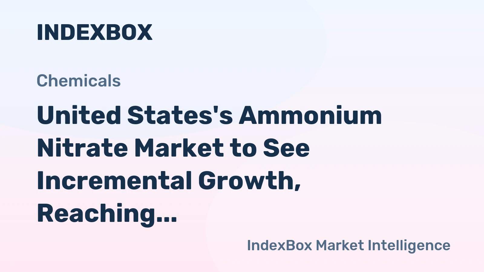 United States's Ammonium Nitrate Market to See Incremental Growth, Reaching 363K Tons and $127M by 2035