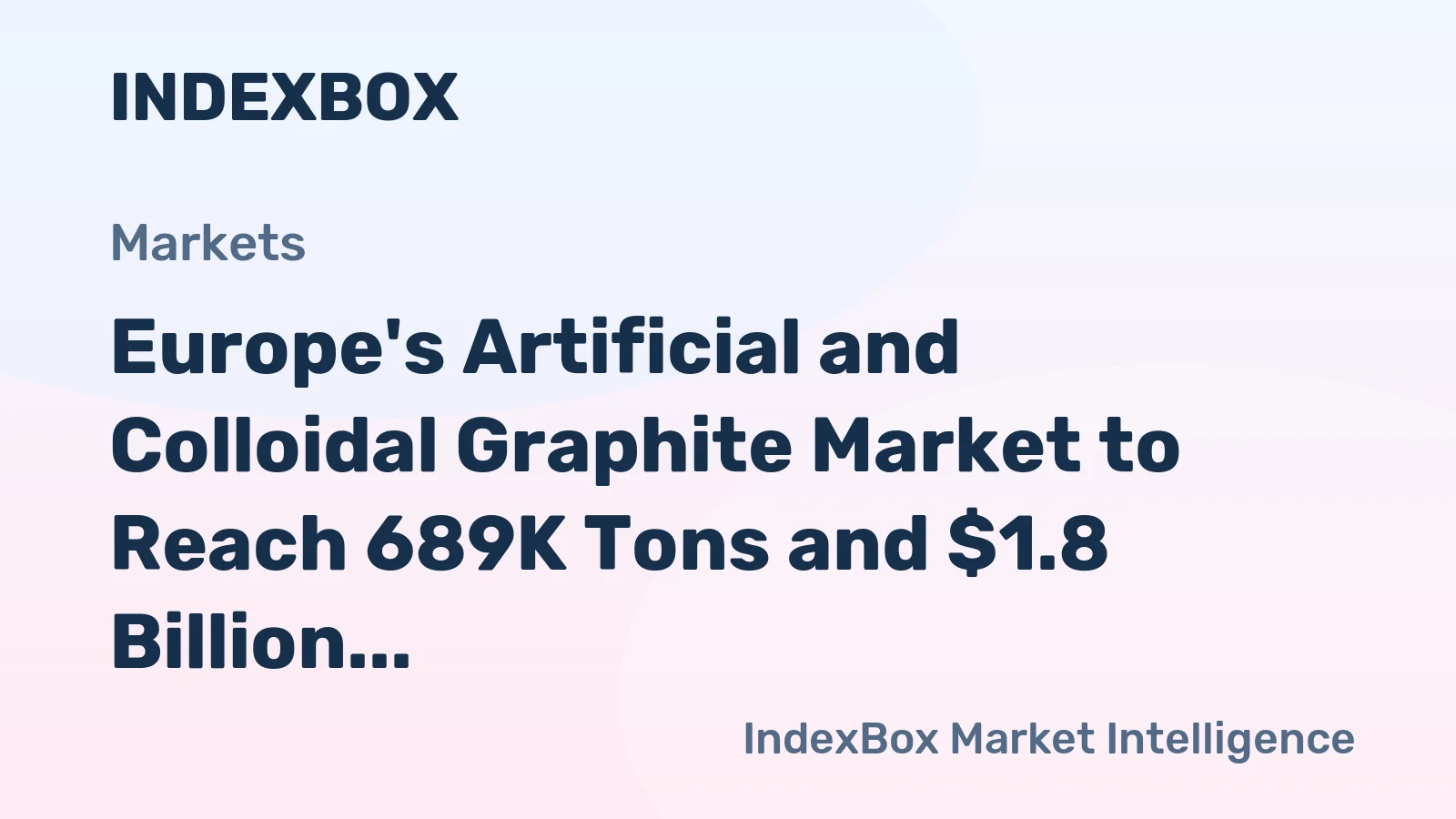 Europe's Artificial and Colloidal Graphite Market to Reach 689K Tons and $1.8 Billion by 2035
