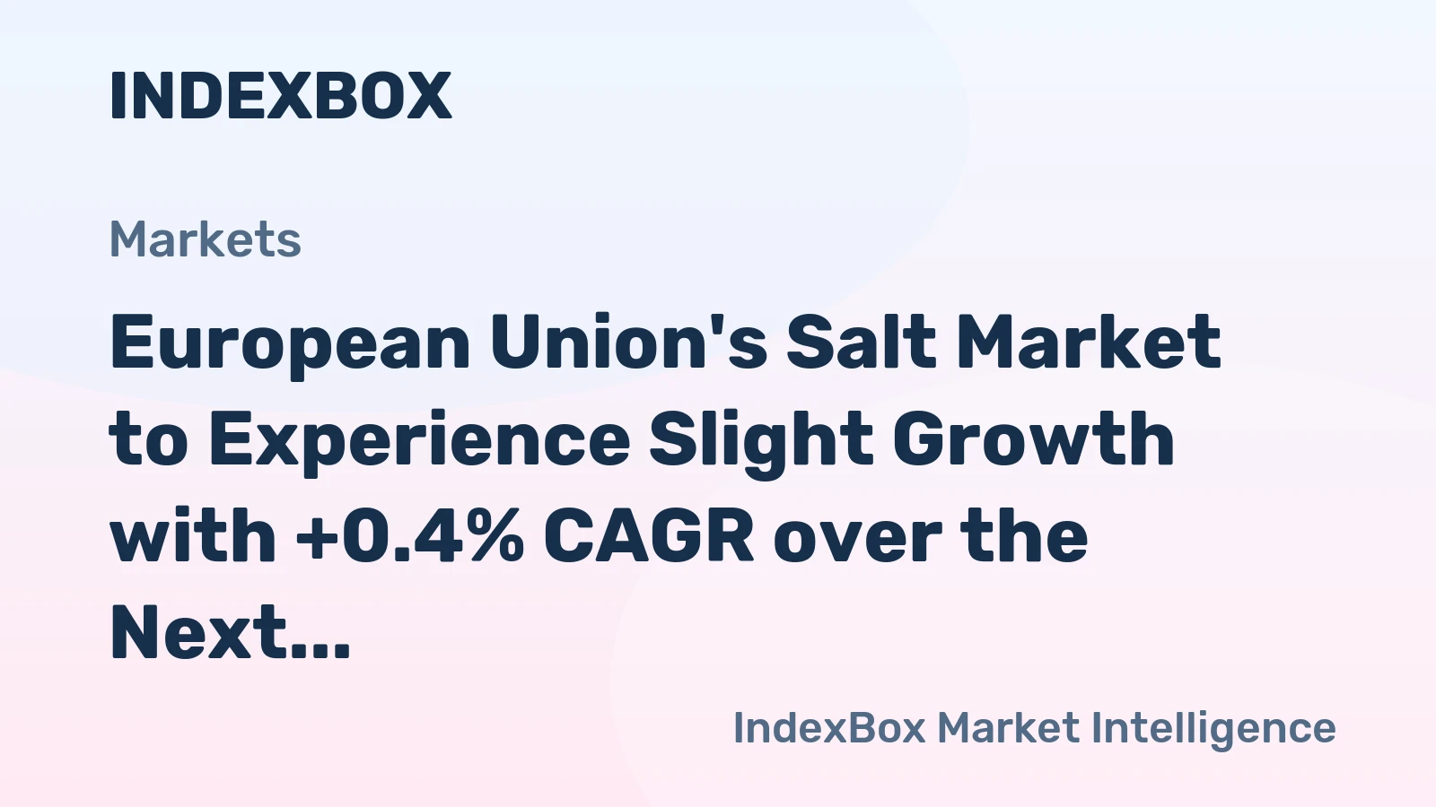 European Union's Salt Market to Experience Slight Growth with +0.4% CAGR over the Next Decade