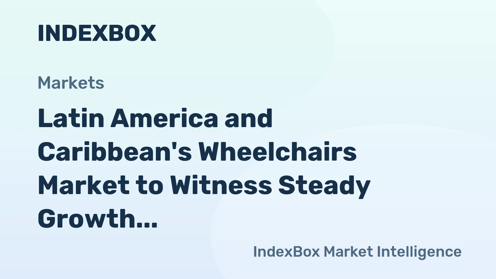 Latin America and Caribbean's Wheelchairs Market to Witness Steady Growth with +3.5% CAGR by 2035
