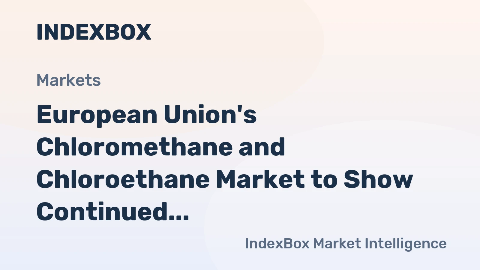 European Union's Chloromethane and Chloroethane Market to Show Continued Growth with +1.5% CAGR