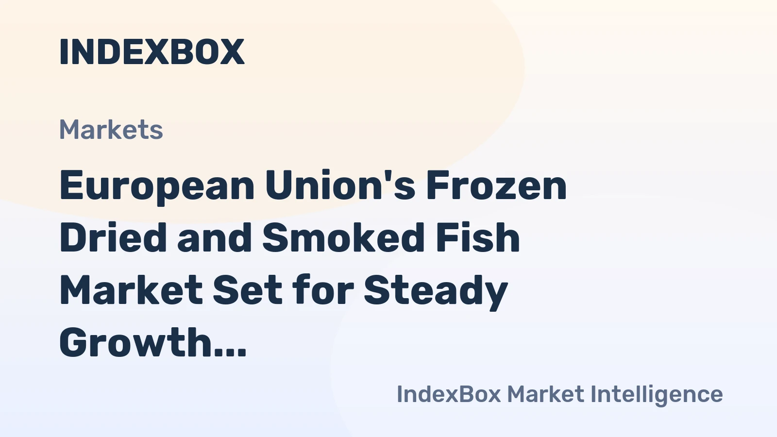 European Union's Frozen Dried and Smoked Fish Market Set for Steady Growth With a 1.6% CAGR