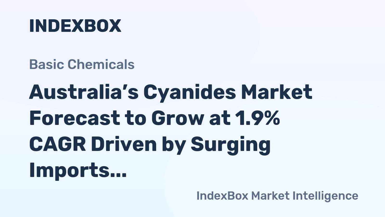 Australia’s Cyanides Market Forecast to Grow at 1.9% CAGR Driven by Surging Imports