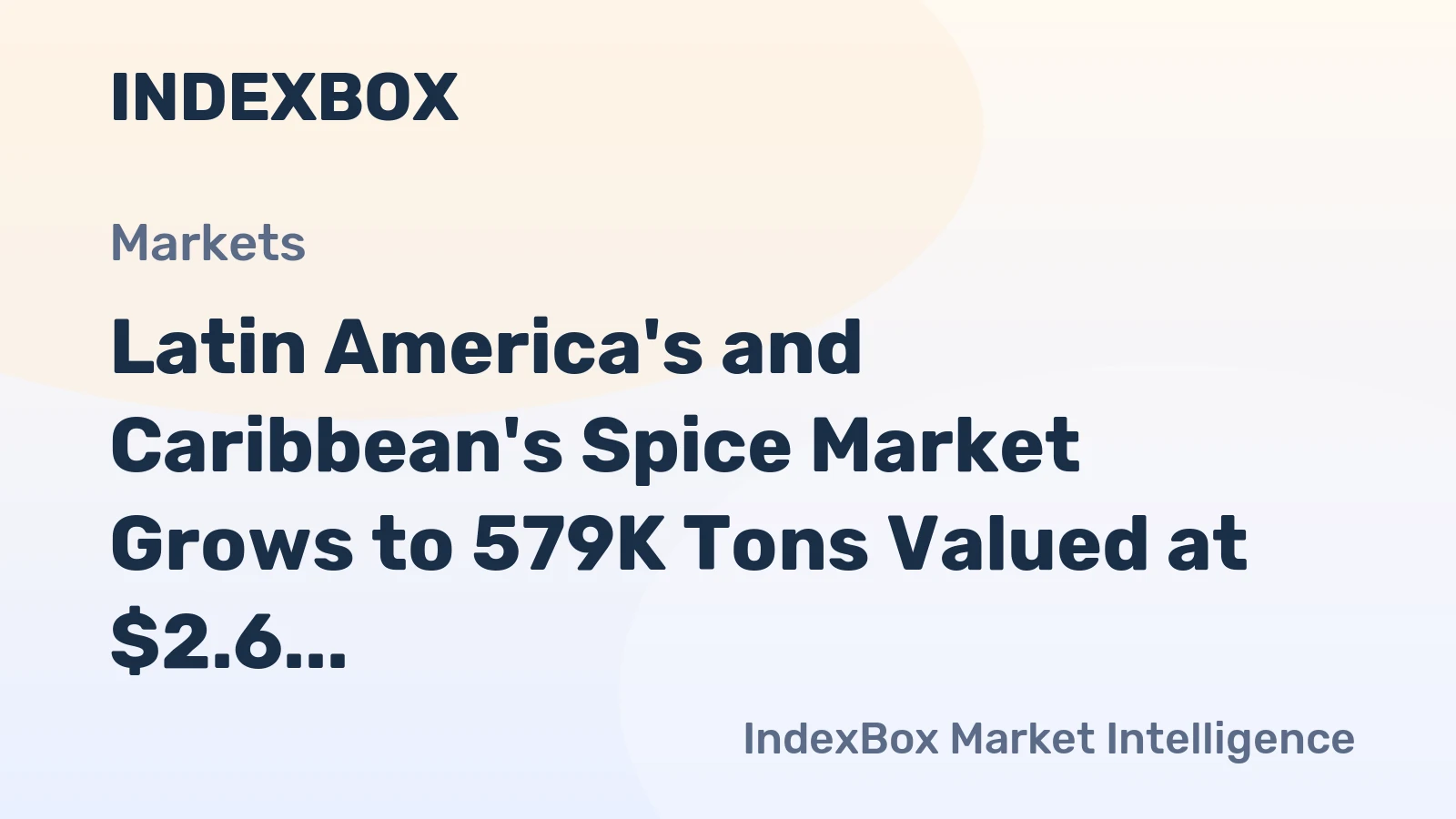 Latin America's and Caribbean's Spice Market Grows to 579K Tons Valued at $2.6 Billion