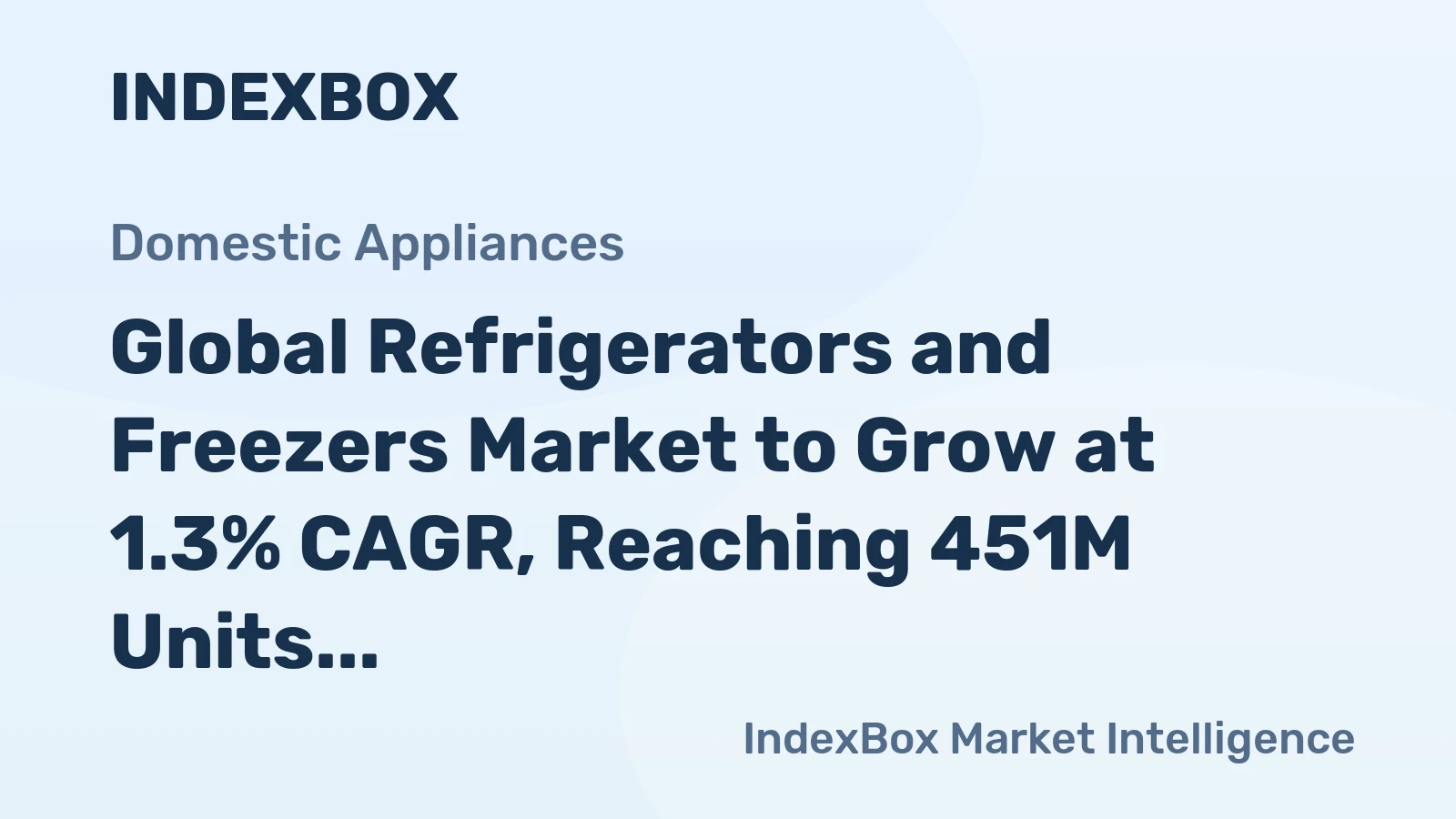Global Refrigerators and Freezers Market to Grow at 1.3% CAGR, Reaching 451M Units by 2035