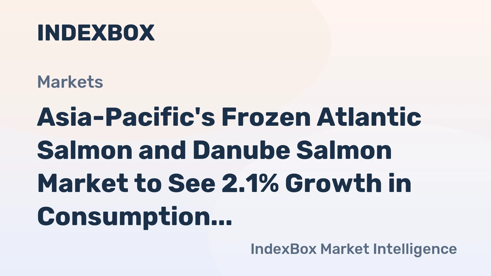 Asia-Pacific's Frozen Atlantic Salmon and Danube Salmon Market to See 2.1% Growth in Consumption Over Next Decade