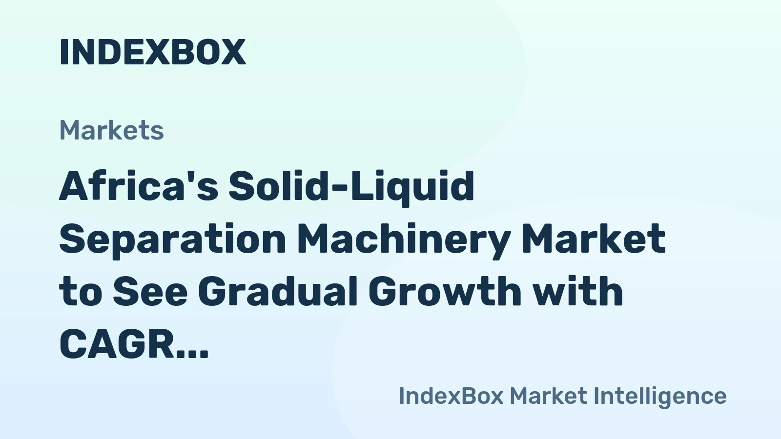 Africa's Solid-Liquid Separation Machinery Market to See Gradual Growth with CAGR of +0.9%