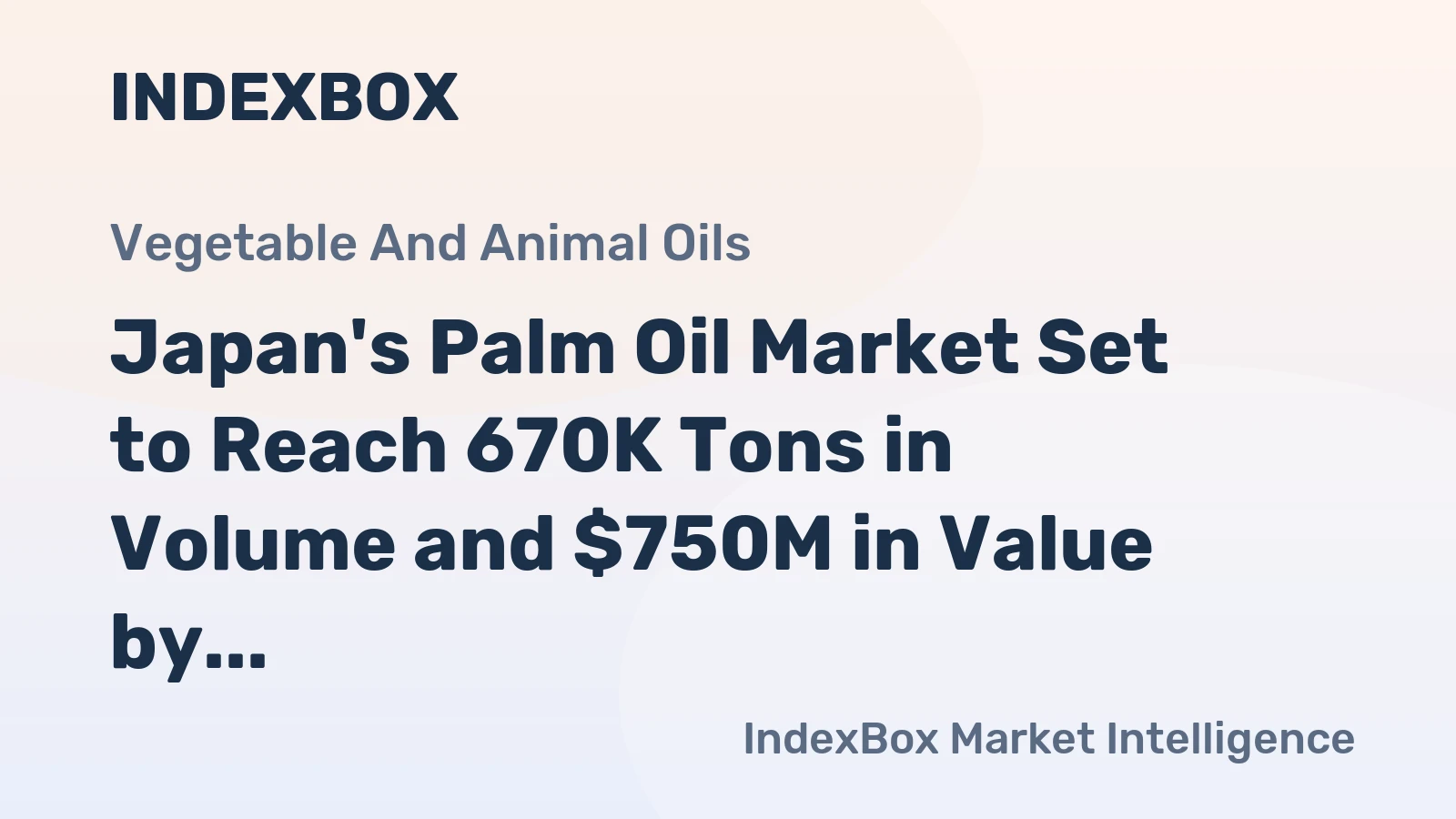 Japan's Palm Oil Market Set to Reach 670K Tons in Volume and $750M in Value by 2035