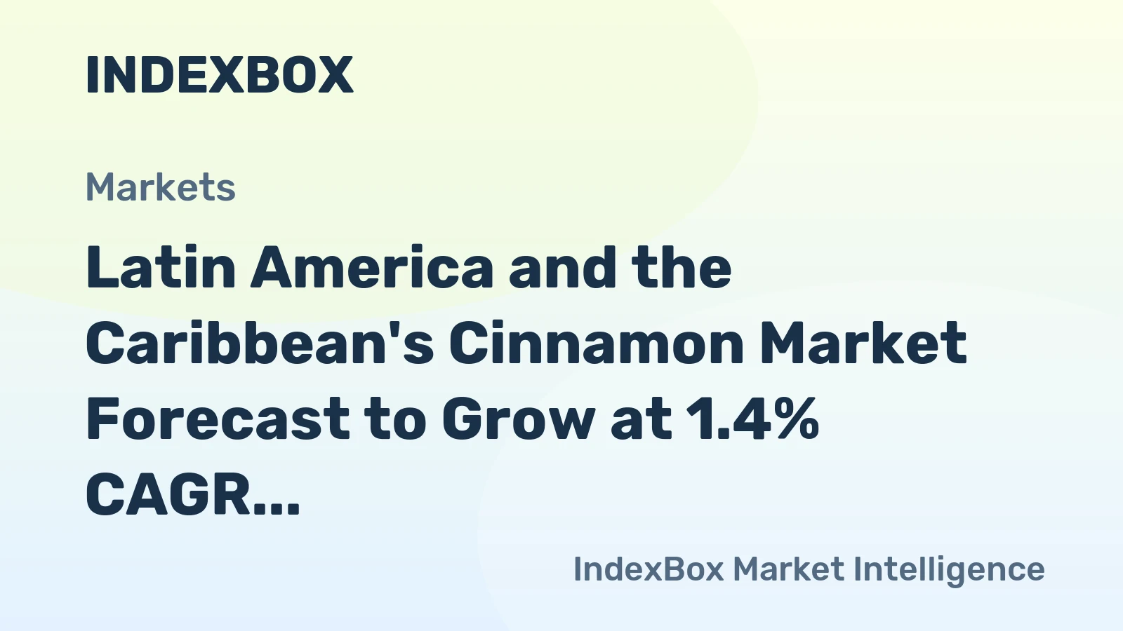 Latin America and the Caribbean's Cinnamon Market Forecast to Grow at 1.4% CAGR Through 2035