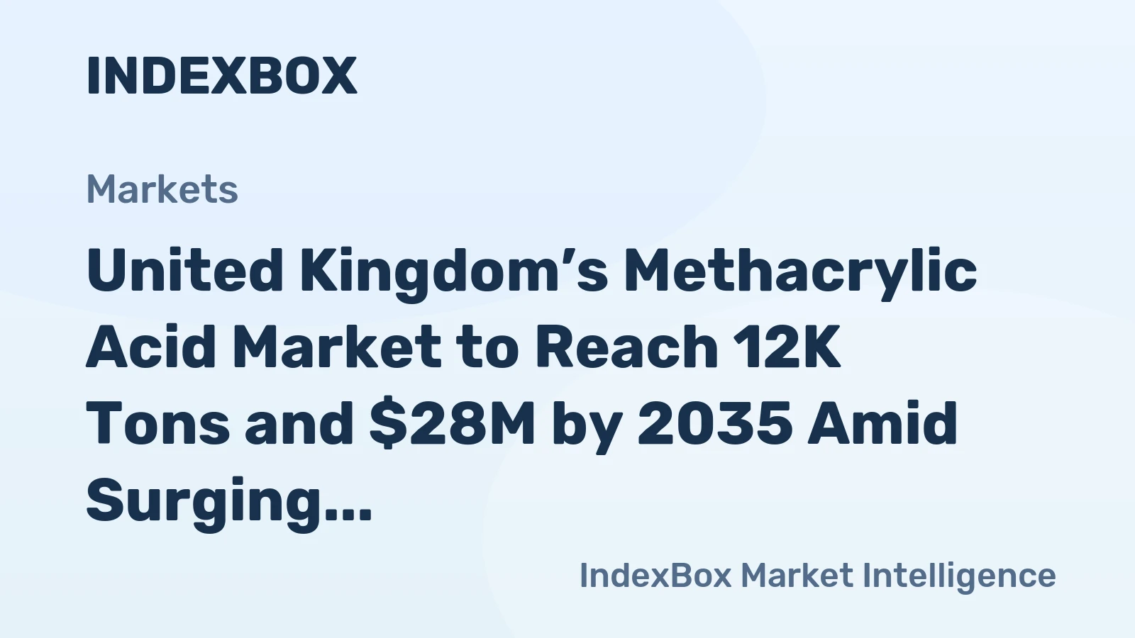 United Kingdom’s Methacrylic Acid Market to Reach 12K Tons and $28M by 2035 Amid Surging Imports and Declining Production
