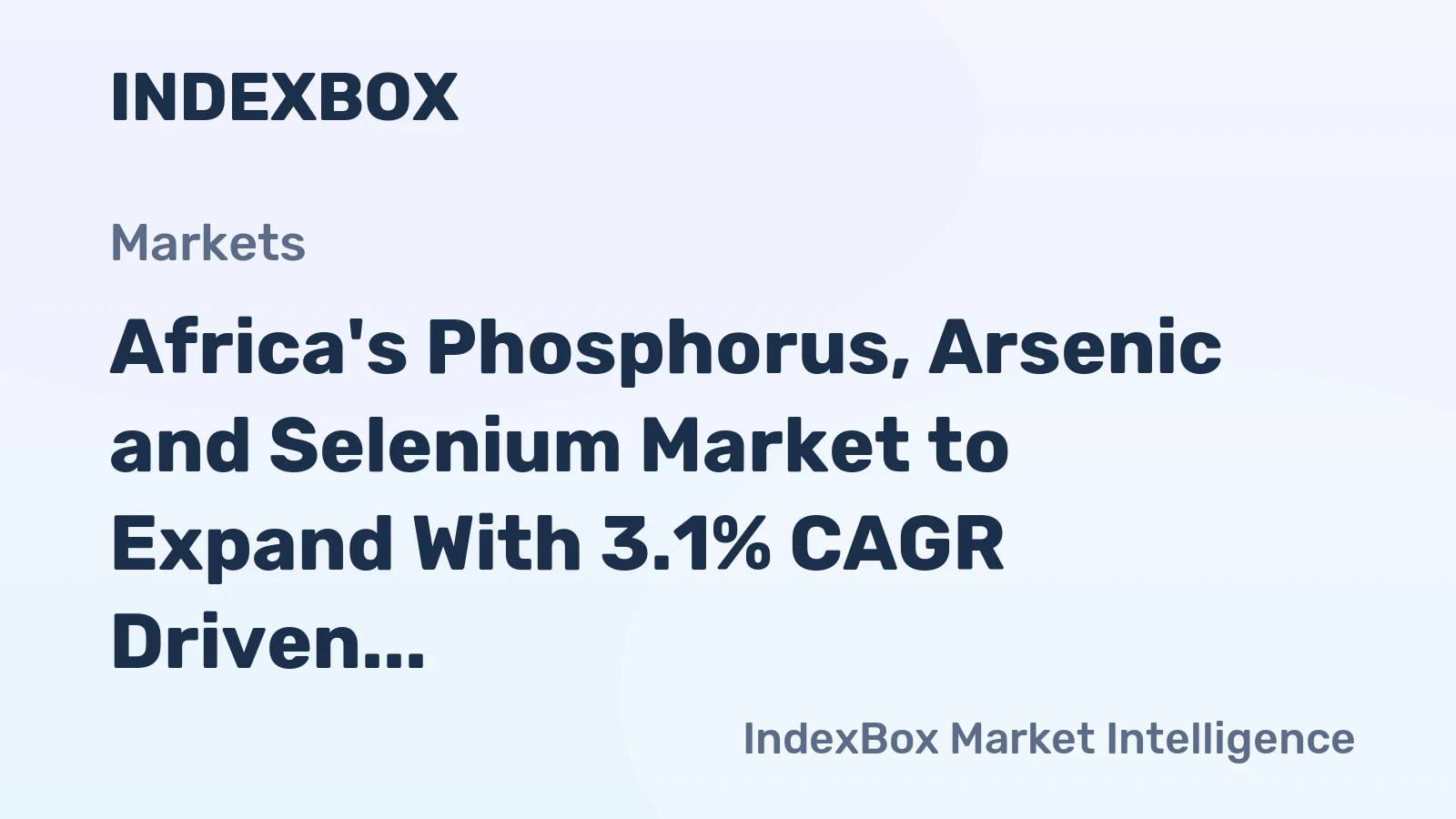 Africa's Phosphorus, Arsenic and Selenium Market to Expand With 3.1% CAGR Driven by Rising Demand