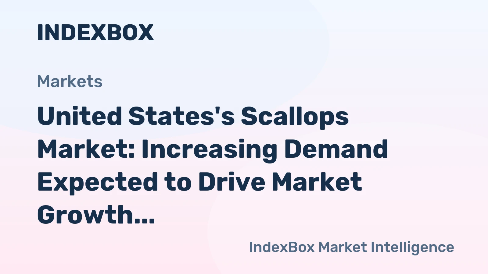 United States's Scallops Market: Increasing Demand Expected to Drive Market Growth Over Next Decade